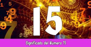 Significado del Número 15 en la Numerología 】☀️️ Espiritual y esotérico
