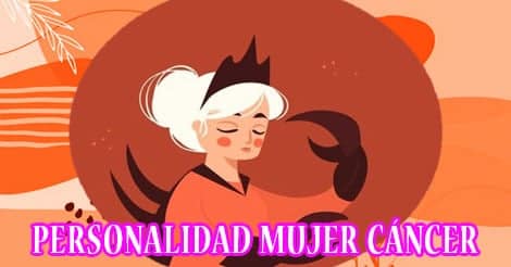 Mujer cáncer ••ᐅ Personalidad ••ᐅ Todo sobre cáncer ••ᐅ 2022